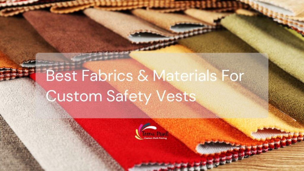 Best Material & Fabric For Custom Safety Vests - teemiprint